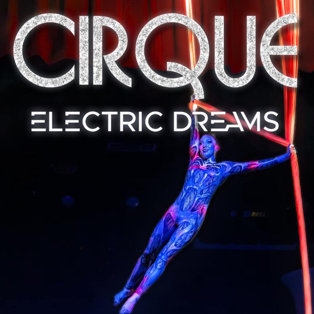 Cirque - Electric Dreams - 2026 Show Times & Tickets - Branson Travel ...