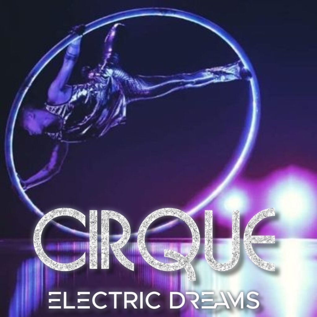 Cirque - Electric Dreams - 2026 Show Times & Tickets - Branson Travel ...